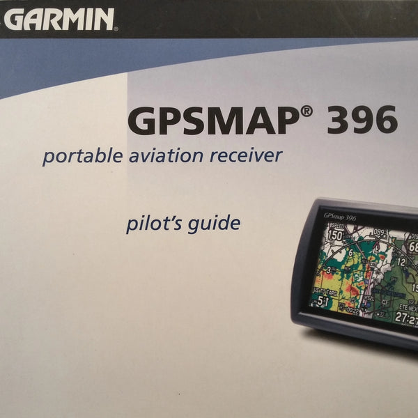 Garmin GPSMAP 396 Pilot's Guide. – G's Plane Stuff