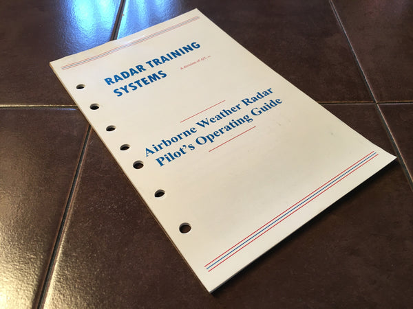 Radar Training Systems, Airborne Weather Radar Pilot's Operating Guide ...